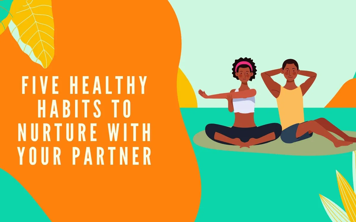 5 Healthy Habits to Nurture with your Partner | DocVita